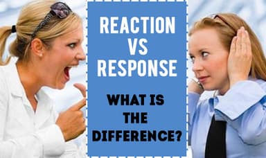 Reaction v/s Response. What Is The Difference? - The Wellness Corner